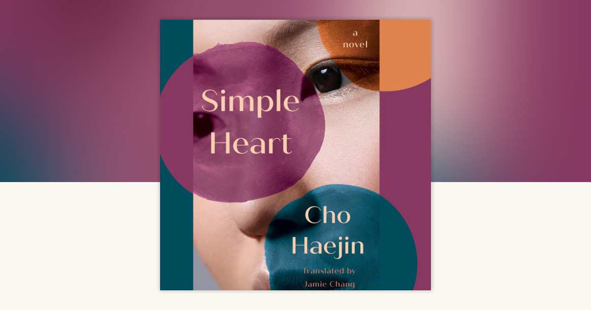 Simple Heart by Cho Haejin: 9780385702249 | PenguinRandomHouse.com: Books