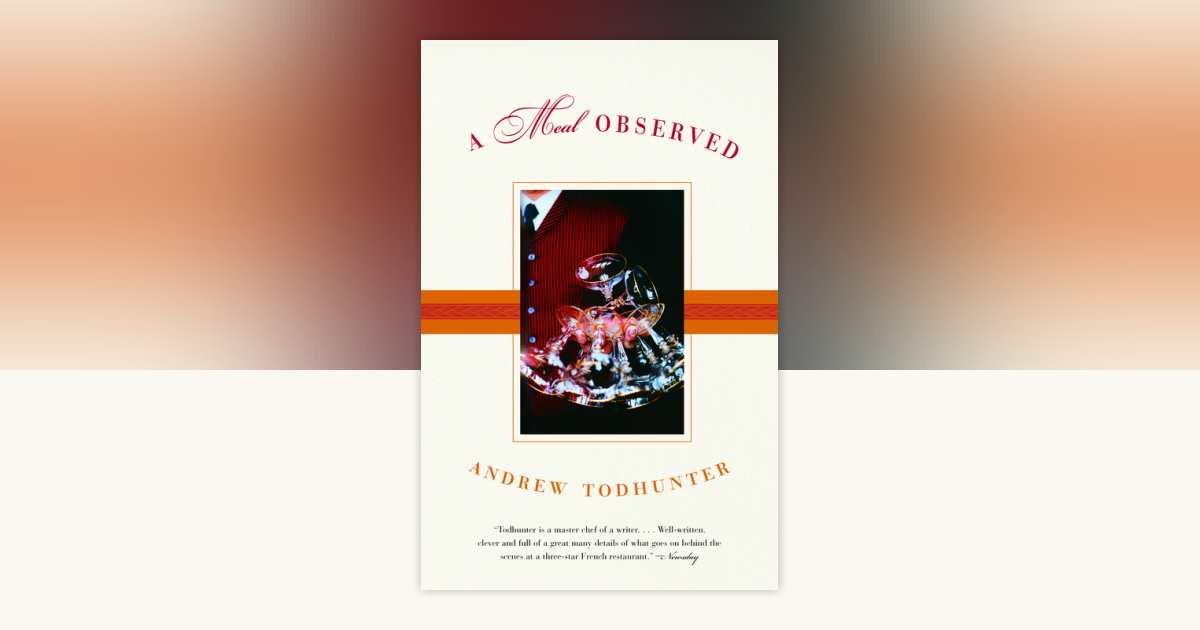 A Meal Observed by Andrew Todhunter: 9780385720205 | PenguinRandomHouse ...
