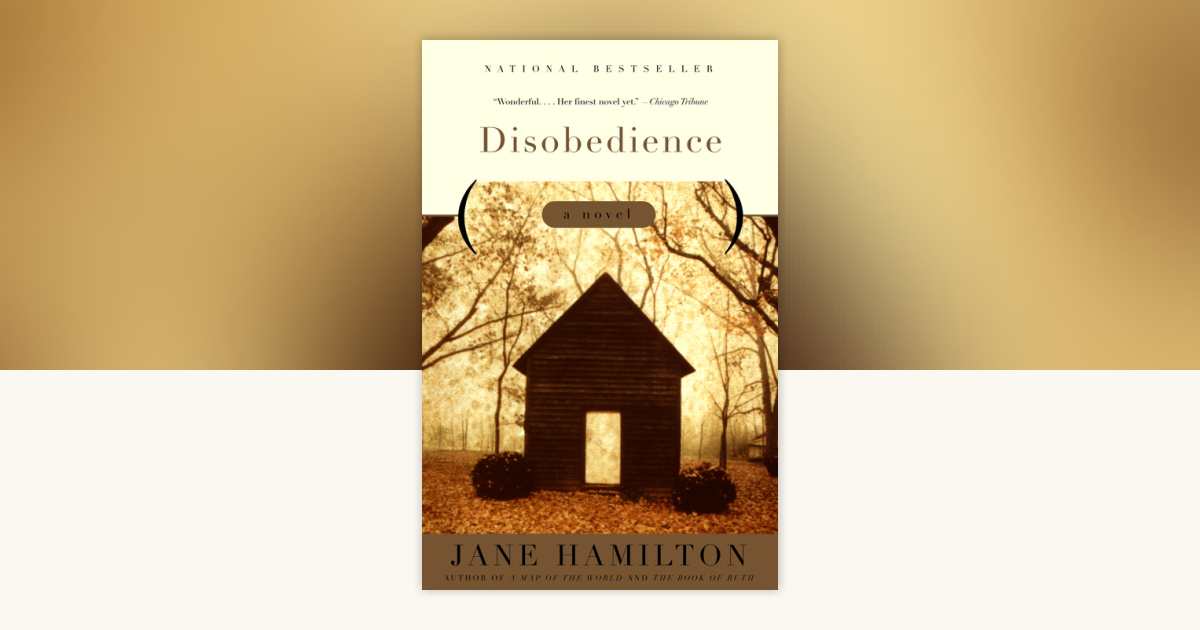 Disobedience by Jane Hamilton: 9780385720465 | PenguinRandomHouse.com ...