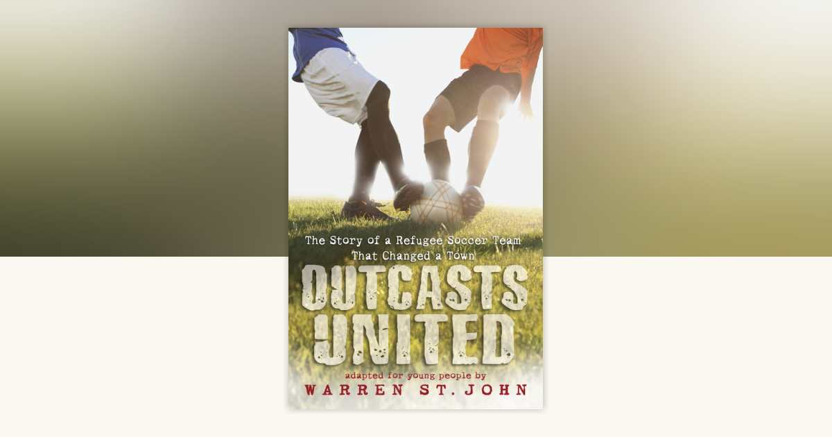 Outcasts United by Warren St. John: 9780385741958 | PenguinRandomHouse ...