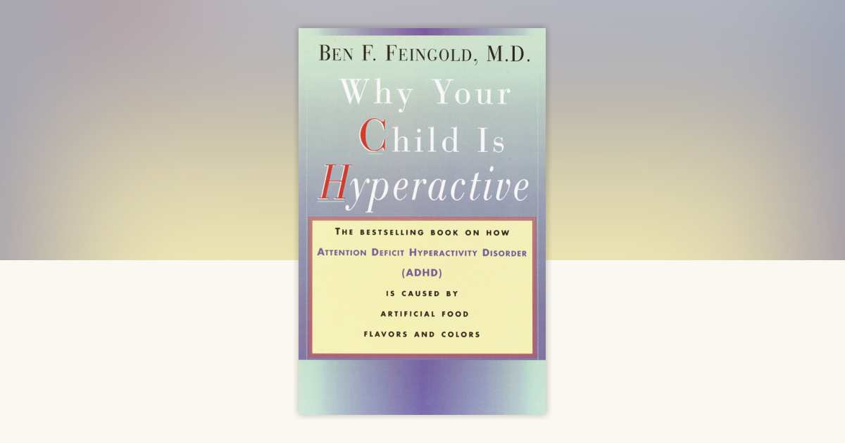 Why Your Child Is Hyperactive by Ben Feingold: 9780394734262 ...