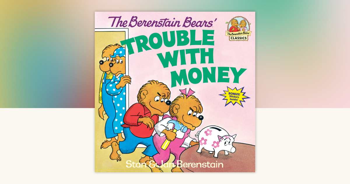 The Berenstain Bears' Trouble with Money by Stan Berenstain, Jan ...