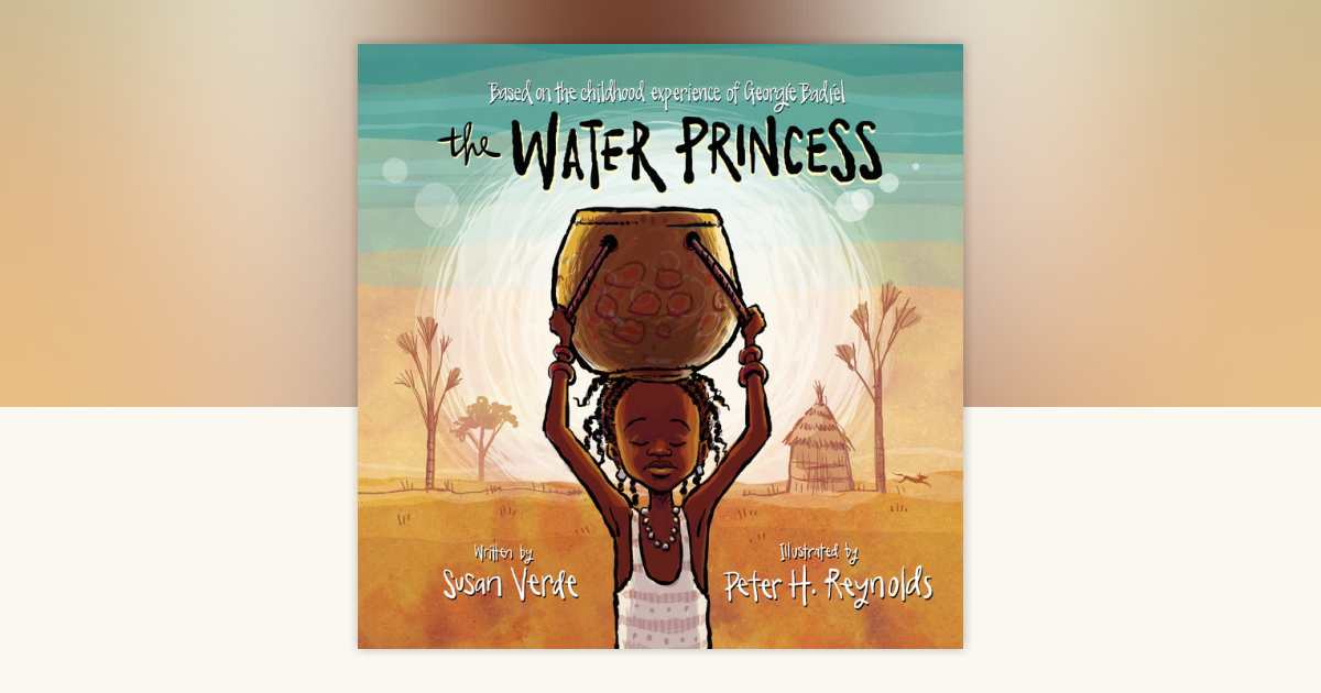 The Water Princess by Susan Verde, Georgie Badiel: 9780399172588 ...