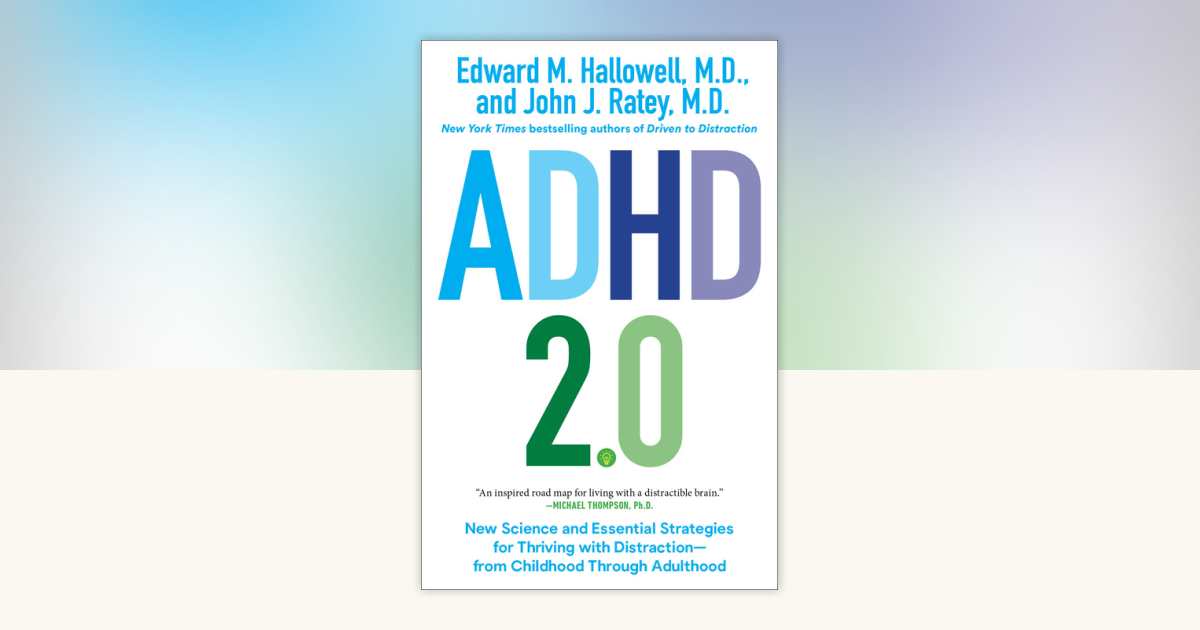 ADHD 2.0 by Edward M. Hallowell, M.D., John J. Ratey, M.D ...