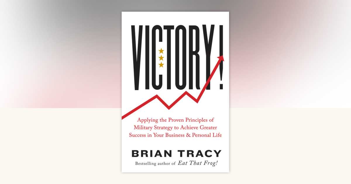 Victory! by Brian Tracy: 9780399183867 | PenguinRandomHouse.com: Books