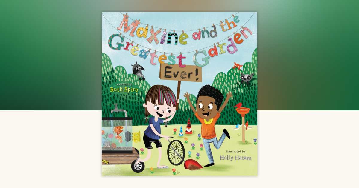 Maxine and the Greatest Garden Ever by Ruth Spiro: 9780399186301 ...