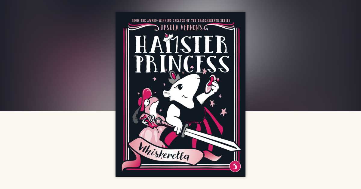 Hamster Princess: Whiskerella by Ursula Vernon: 9780399186554 ...