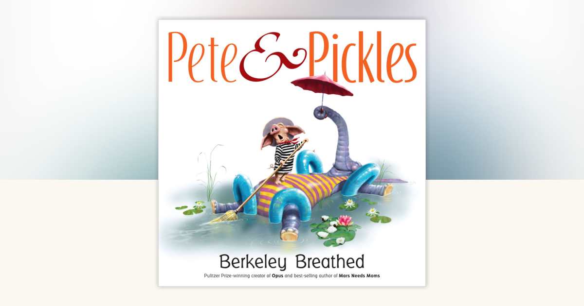 Pete & Pickles by Berkeley Breathed: 9780399250828 | PenguinRandomHouse ...
