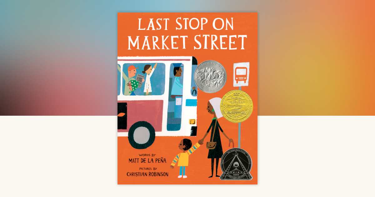 Last Stop on Market Street by Matt de la Peña: 9780399257742 ...