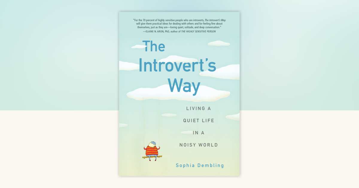 The Introvert's Way by Sophia Dembling: 9780399537691 | PenguinRandomHouse.com: Books