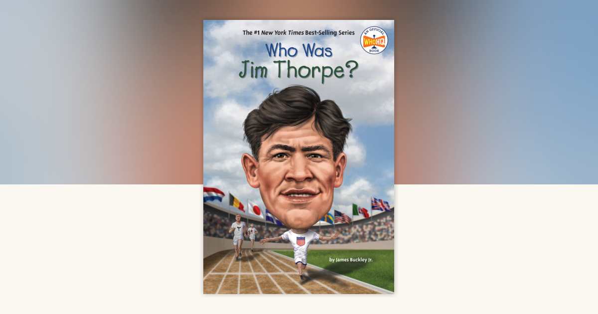 Who Was Jim Thorpe? by James Buckley, Jr., Who HQ: 9780399542633 ...