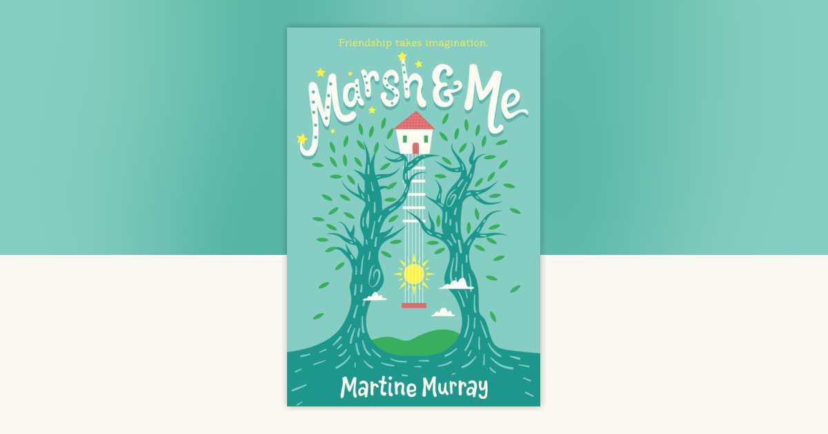 Marsh & Me by Martine Murray: 9780399550461 | PenguinRandomHouse.com: Books
