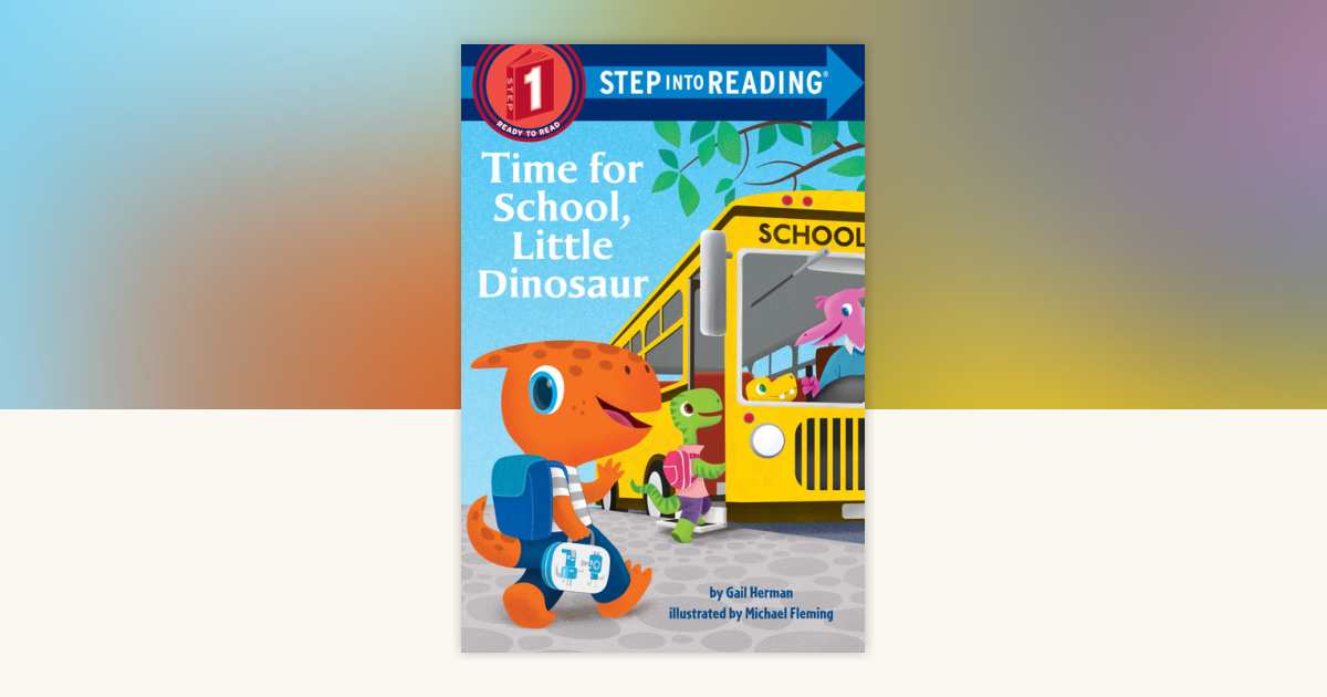 Time for School, Little Dinosaur by Gail Herman: 9780399556456 ...