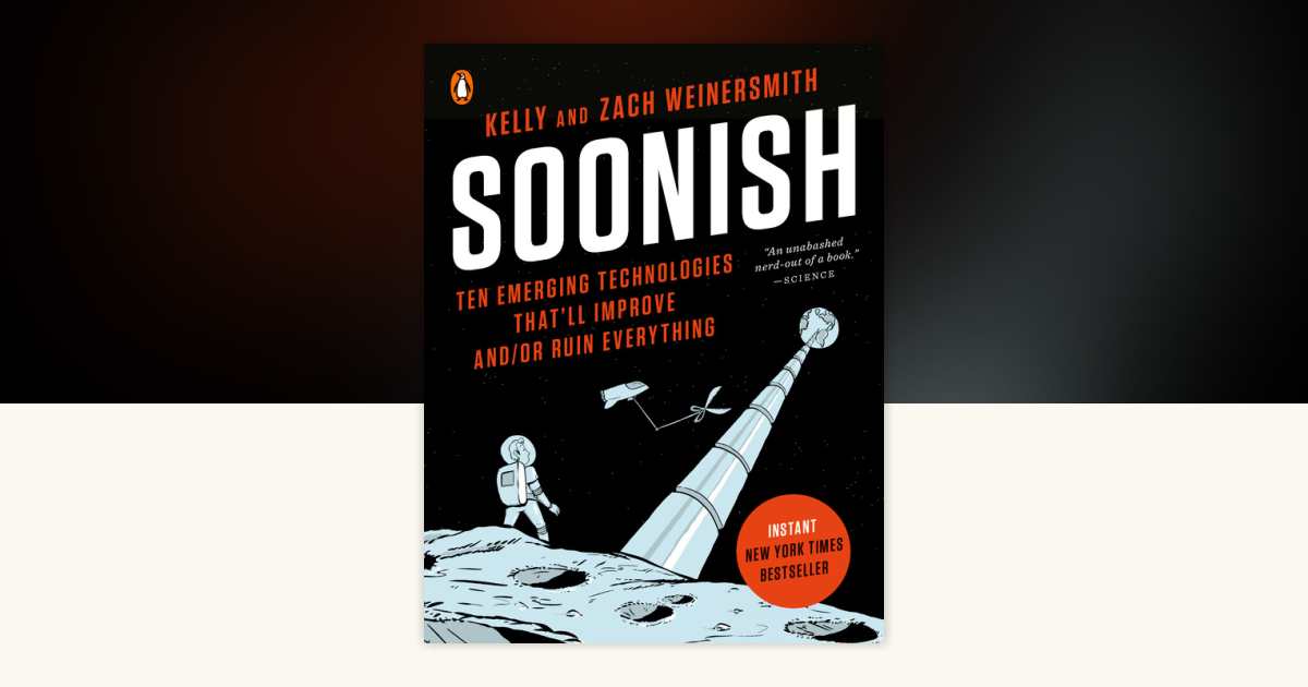 Soonish by Kelly Weinersmith, Zach Weinersmith: 9780399563843 ...