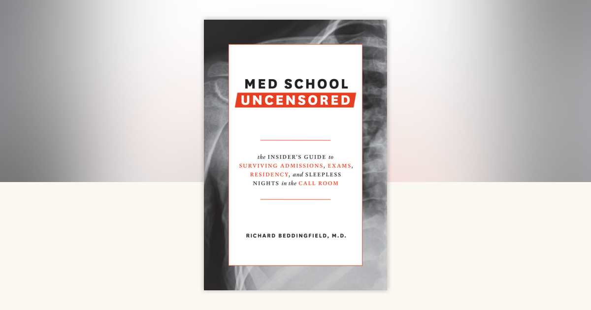Med School Uncensored by Richard Beddingfield, MD: 9780399579707 ...