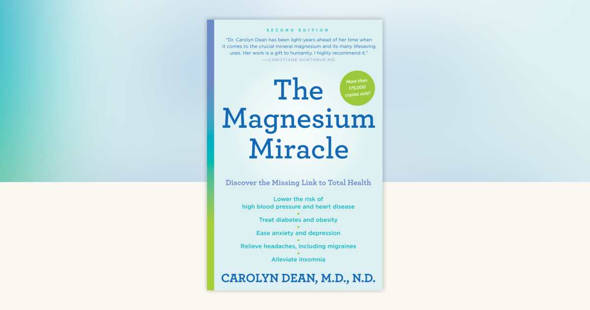 The Magnesium Miracle (Second Edition) by Carolyn Dean, M.D., N.D ...