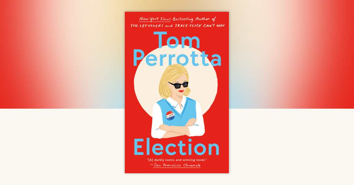 Election by Tom Perrotta: 9780425167281 | PenguinRandomHouse.com: Books