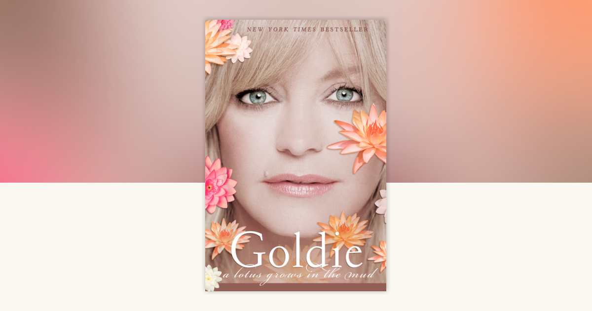 Goldie by Goldie Hawn: 9780425207888 | PenguinRandomHouse.com: Books