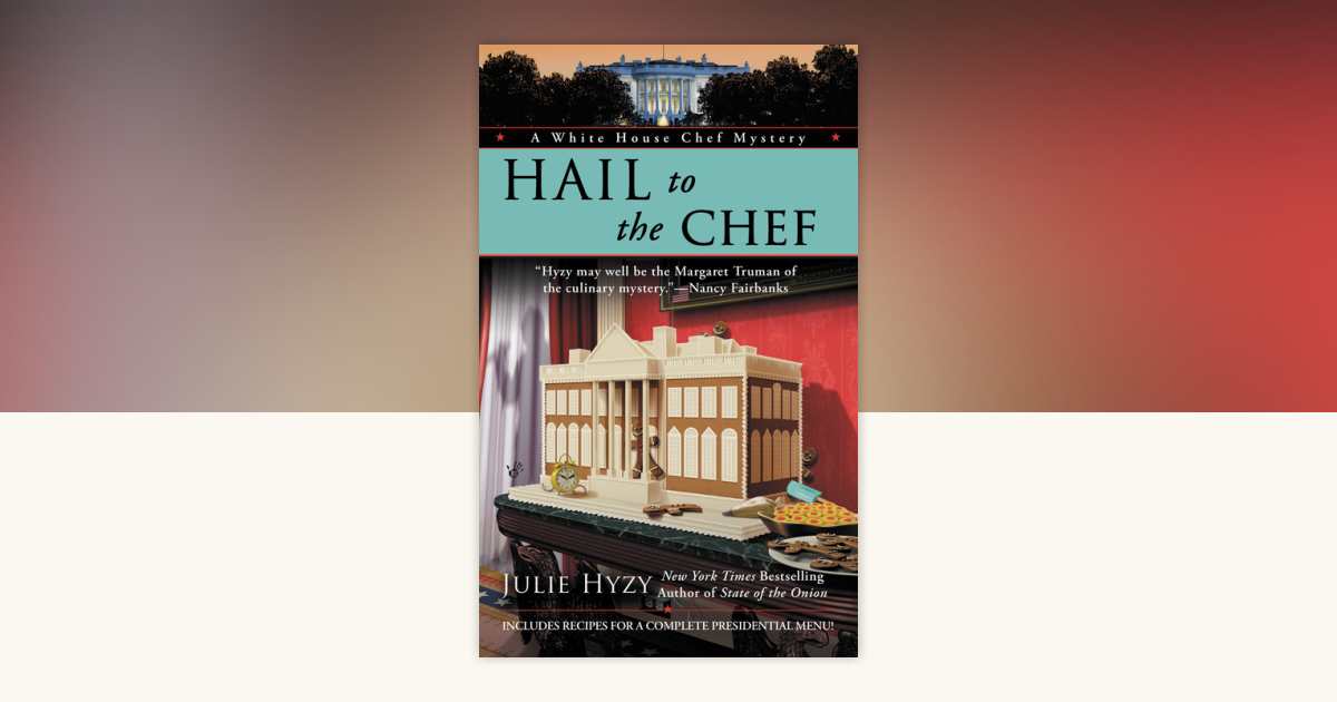 Hail to the Chef by Julie Hyzy: 9780425224991 | PenguinRandomHouse.com ...