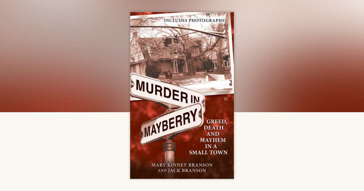 Murder in Mayberry by Mary Kinney Branson, Jack Branson: 9780425226322 ...