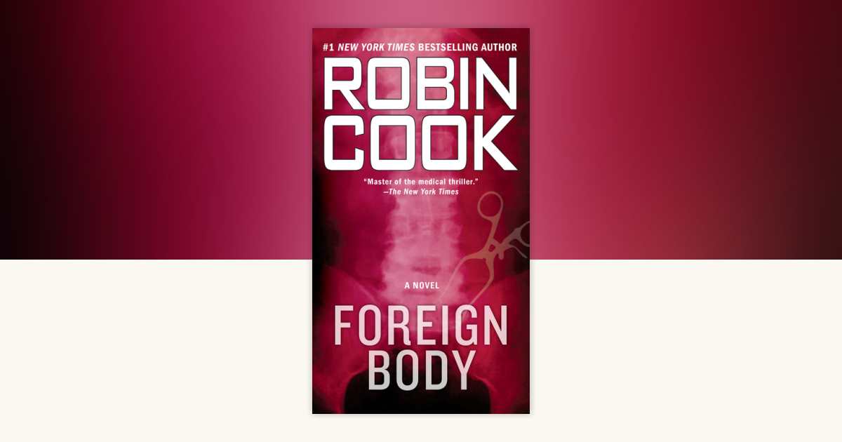 Foreign Body by Robin Cook: 9780425228951 | PenguinRandomHouse.com: Books