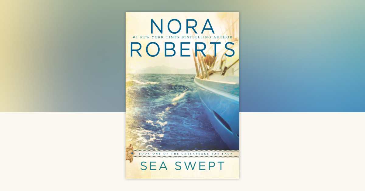 Sea Swept by Nora Roberts: 9780425261330 | PenguinRandomHouse.com: Books