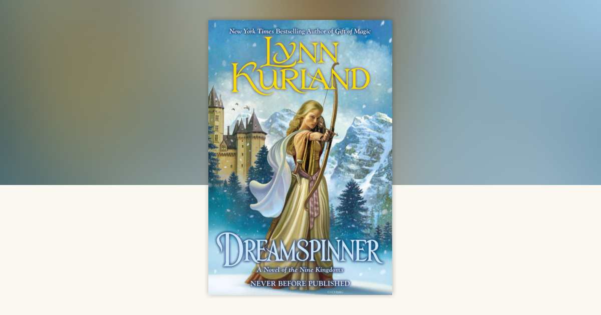 Dreamspinner by Lynn Kurland: 9780425262191 | PenguinRandomHouse.com: Books