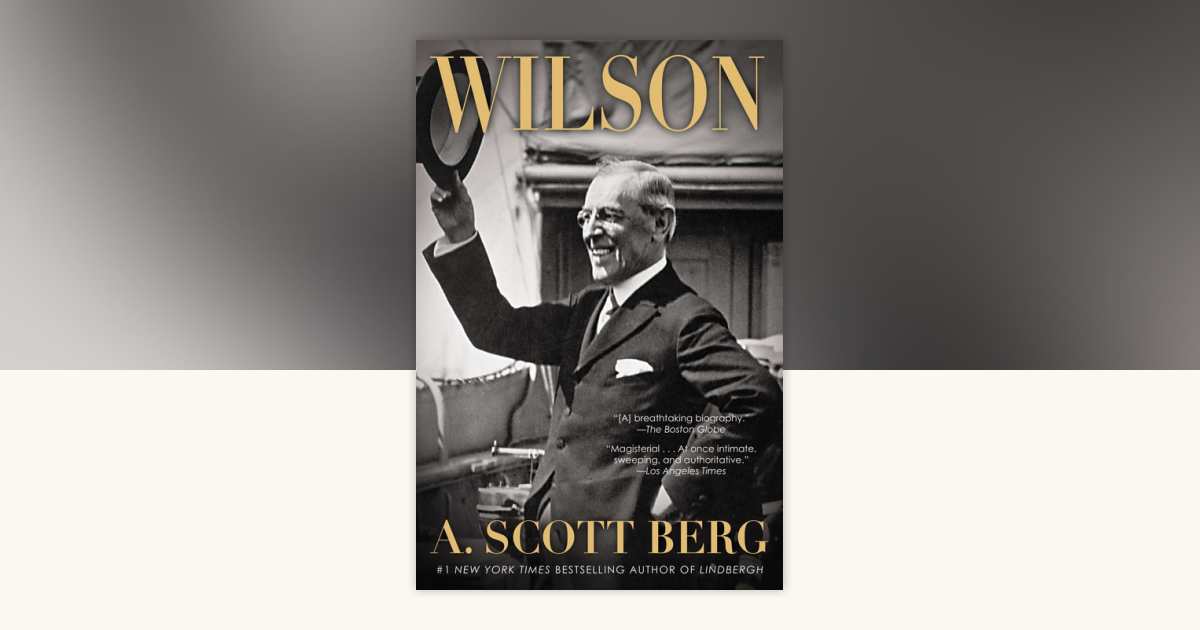Wilson by A. Scott Berg: 9780425270066 | PenguinRandomHouse.com: Books