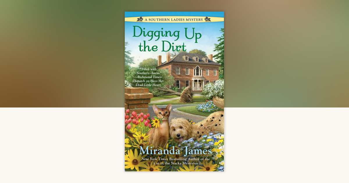 Digging Up the Dirt by Miranda James: 9780425273067 ...