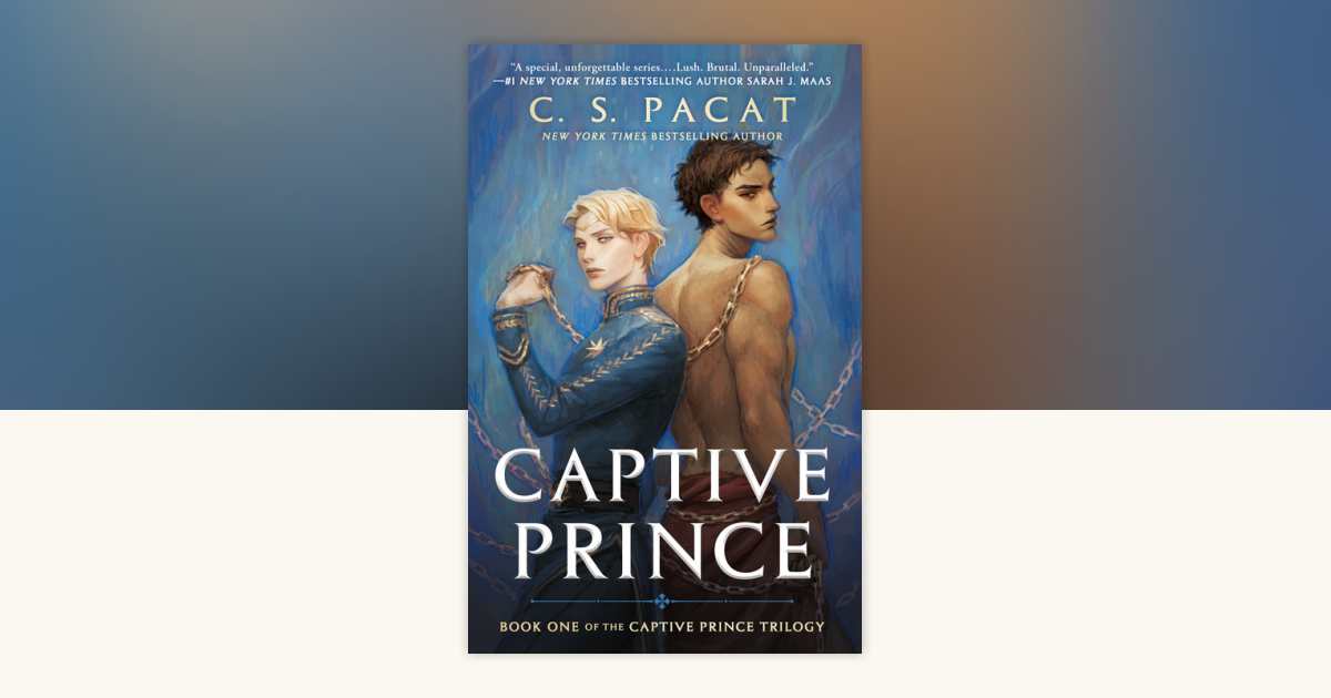 Captive Prince by C. S. Pacat: 9780425274262 | PenguinRandomHouse.com ...