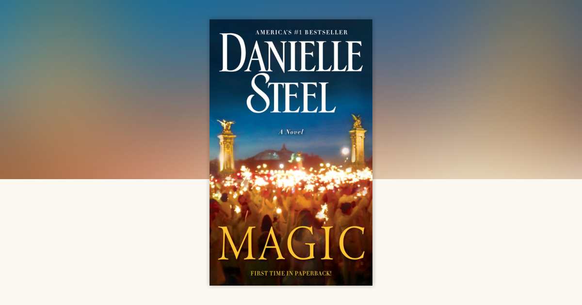 Magic by Danielle Steel: 9780425285442 | PenguinRandomHouse.com: Books