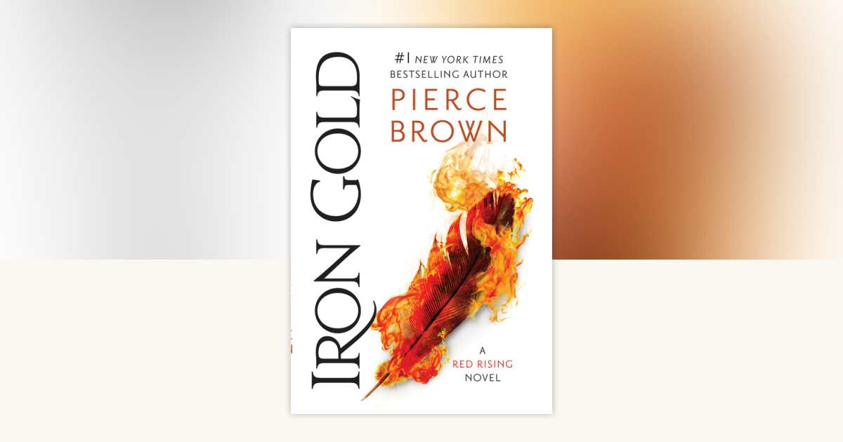 Iron Gold by Pierce Brown: 9780425285930 | PenguinRandomHouse.com: Books