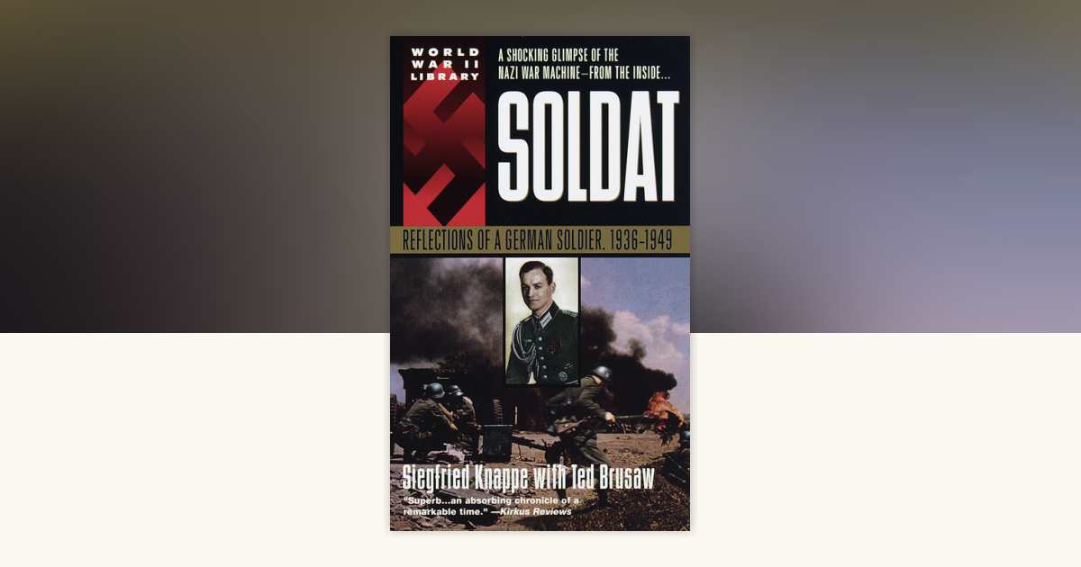 Soldat by Siegfried Knappe: 9780440215264 | PenguinRandomHouse.com: Books