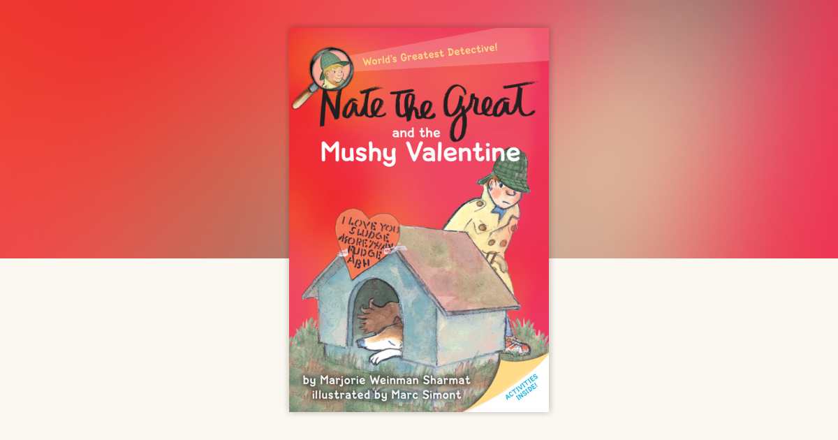 Nate the Great and the Mushy Valentine by Marjorie Weinman Sharmat ...