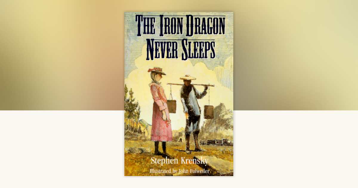 The Iron Dragon Never Sleeps by Stephen Krensky: 9780440411369 ...