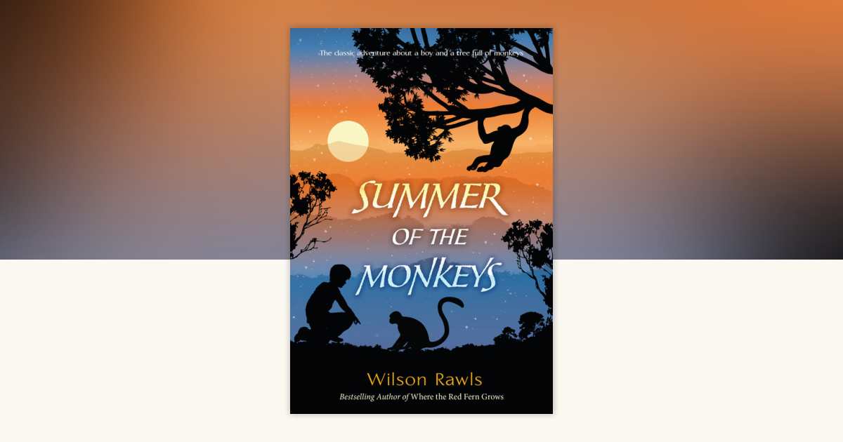 Summer of the Monkeys by Wilson Rawls: 9780440415800 ...