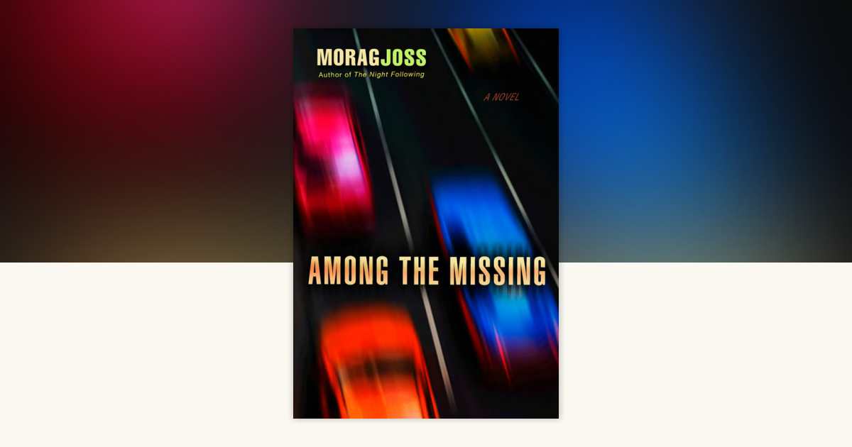 Among the Missing by Morag Joss: 9780440423461 | PenguinRandomHouse.com ...