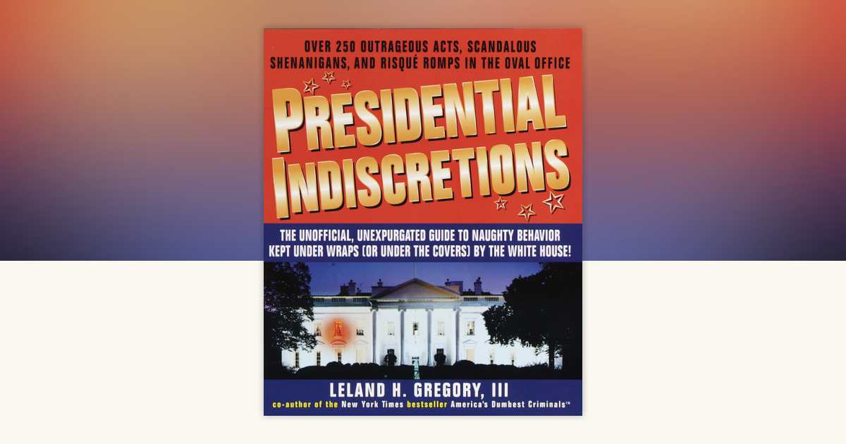 Presidential Indiscretions by Leland Gregory: 9780440507925 ...