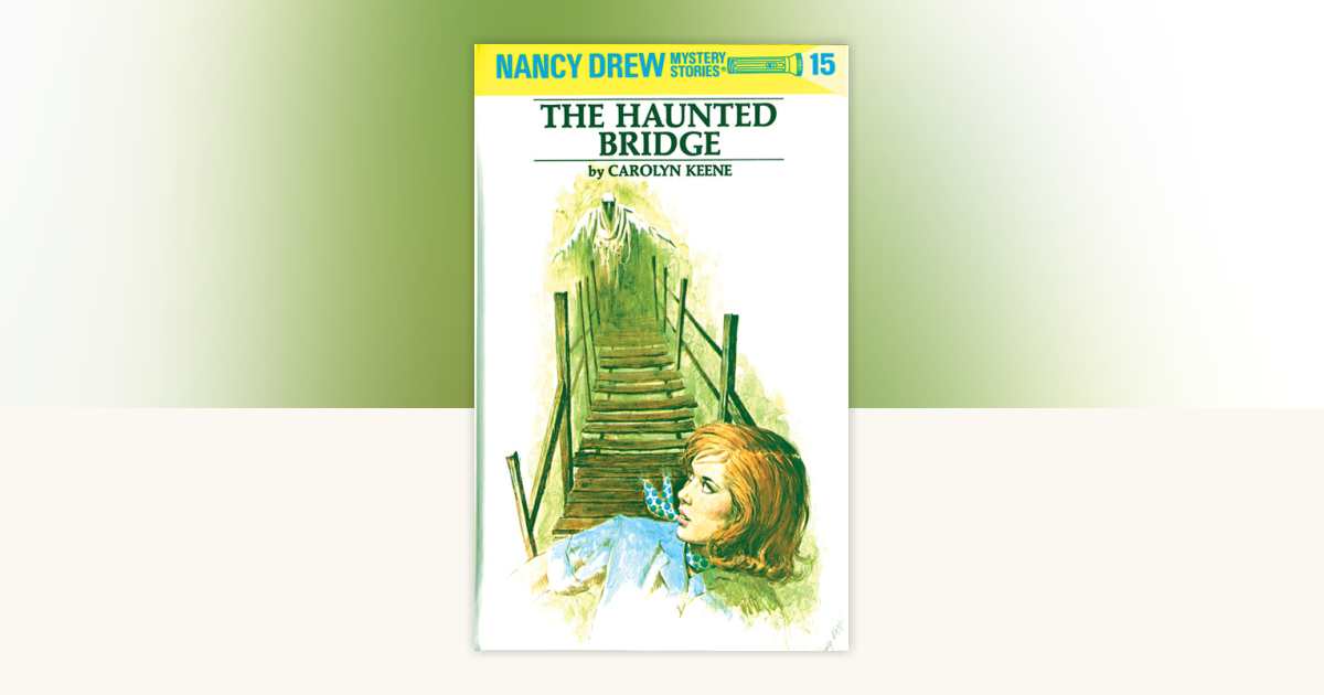 Nancy Drew 15: the Haunted Bridge by Carolyn Keene: 9780448095158 ...