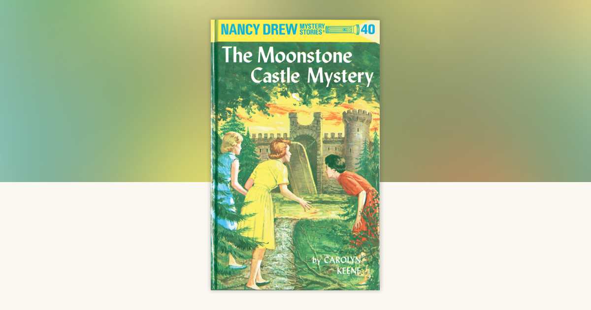 Nancy Drew 40: the Moonstone Castle Mystery by Carolyn Keene ...