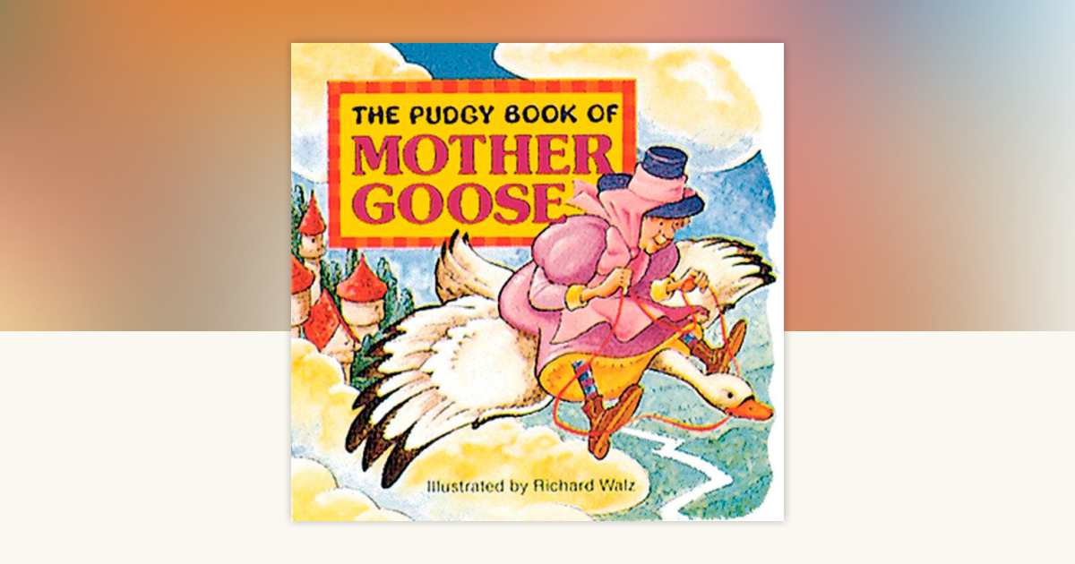 The Pudgy Book of Mother Goose by Richard Walz: 9780448102122 ...