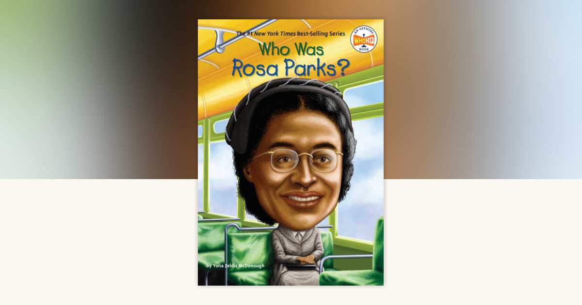 Who Was Rosa Parks? by Yona Zeldis McDonough, Who HQ: 9780448454429 ...