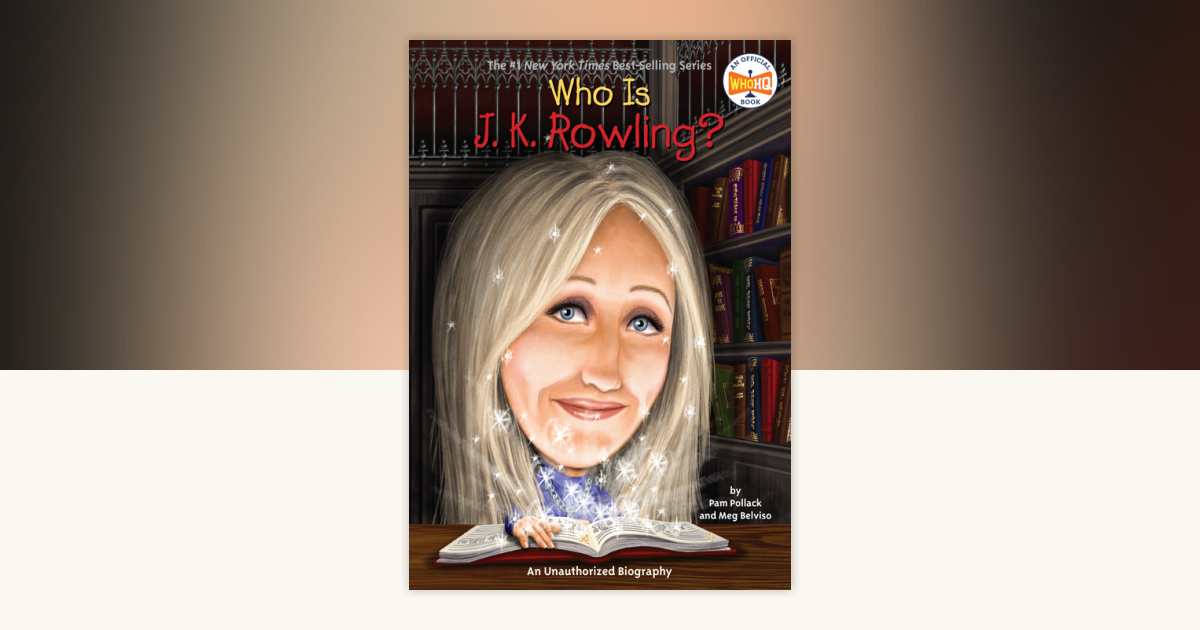 Who Is J.K. Rowling? by Pam Pollack, Meg Belviso, Who HQ: 9780448458724 ...