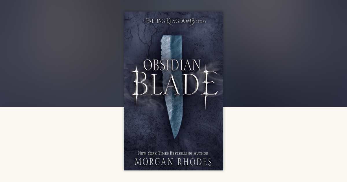 Obsidian Blade by Morgan Rhodes: 9780448494708 | PenguinRandomHouse.com ...