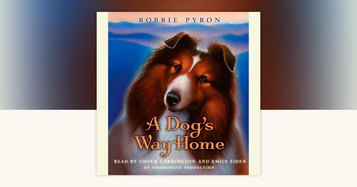 A Dog's Way Home by Bobbie Pyron: 9780449013878 | PenguinRandomHouse ...
