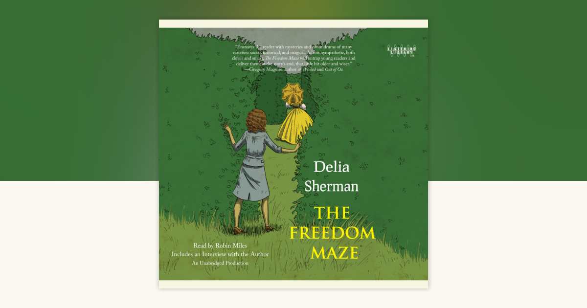 The Freedom Maze by Delia Sherman: 9780449014622 | PenguinRandomHouse ...