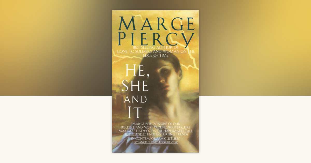 He, She and It by Marge Piercy: 9780449220603 | PenguinRandomHouse.com ...