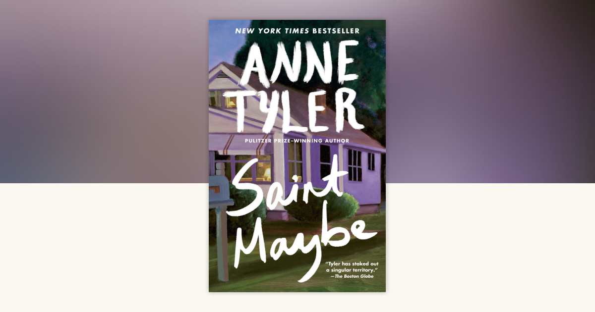 Saint Maybe by Anne Tyler: 9780449911600 | PenguinRandomHouse.com: Books