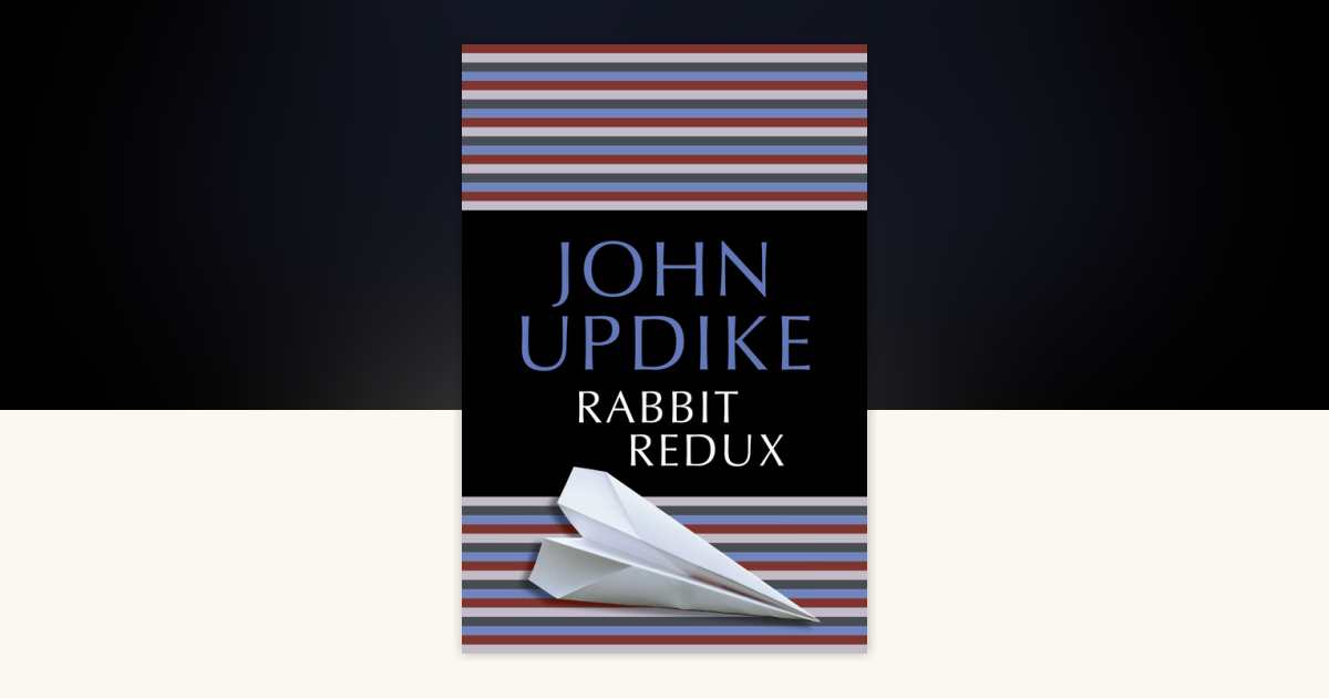 Rabbit Redux by John Updike: 9780449911938 | PenguinRandomHouse.com: Books