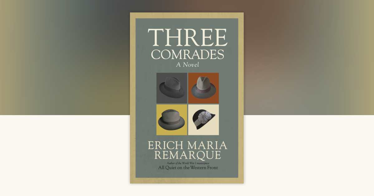 Three Comrades by Erich Maria Remarque: 9780449912423 ...